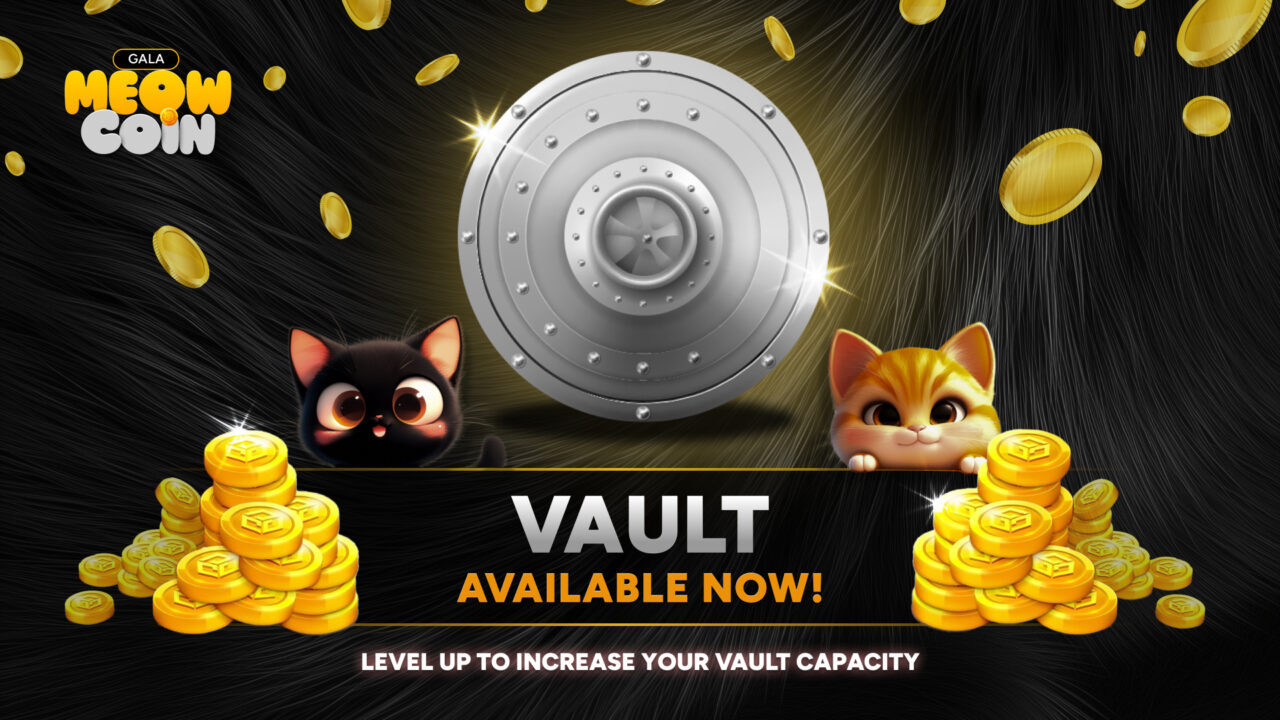 Vaulting is MEOW LIVE! Protect your Coins | Gala News